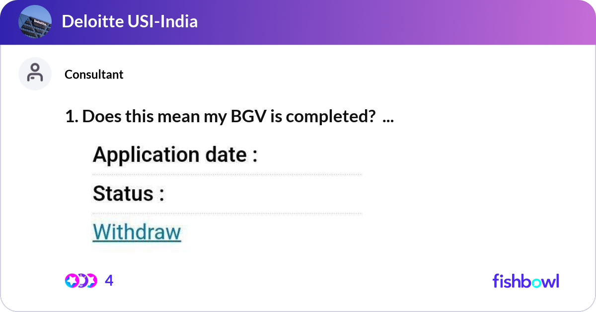 1. Does this mean my BGV is completed? 2. What i... | Fishbowl