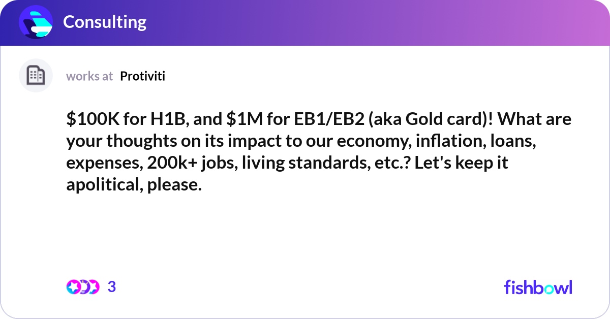 $100K for H1B, and $1M for EB1/EB2 (aka Gold card)... | Fishbowl