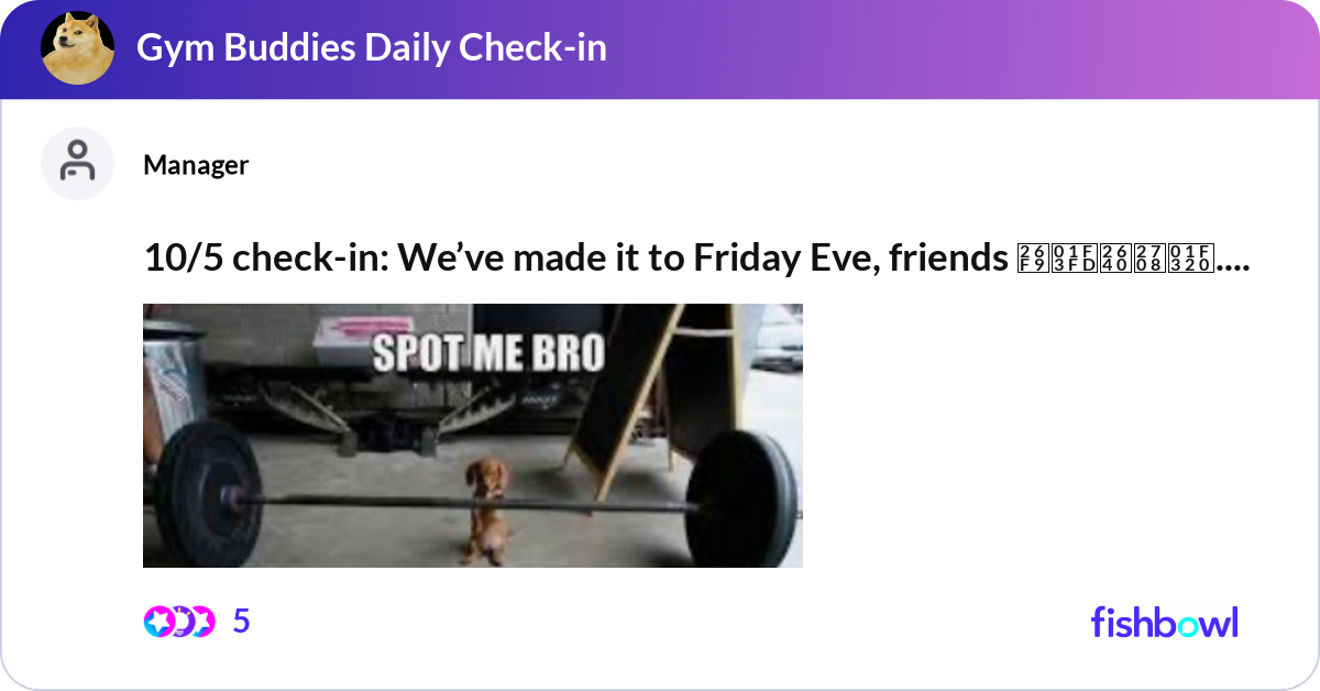 10/5 check-in: We’ve made it to Friday Eve, friend... | Fishbowl