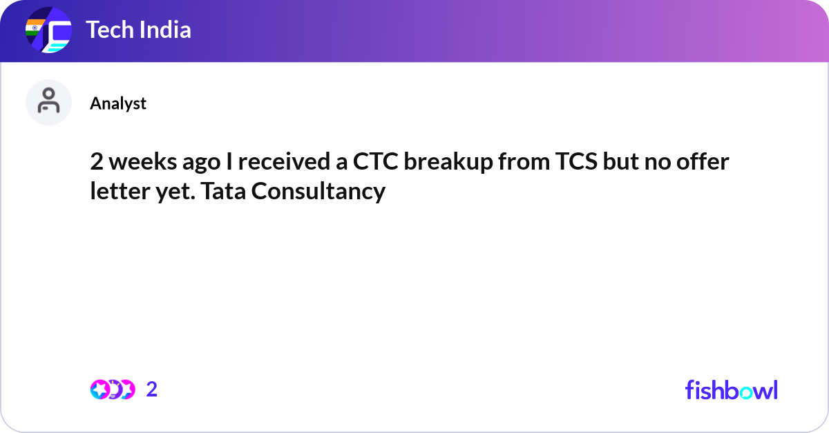 2 weeks ago I received a CTC breakup from TCS but ... | Fishbowl