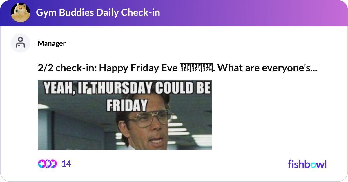 2/2 check-in: Happy Friday Eve 🏞️🎇🌠. What are e... | Fishbowl
