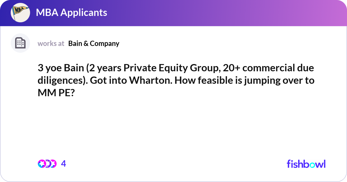 3 yoe Bain (2 years Private Equity Group, 20+ comm... | Fishbowl
