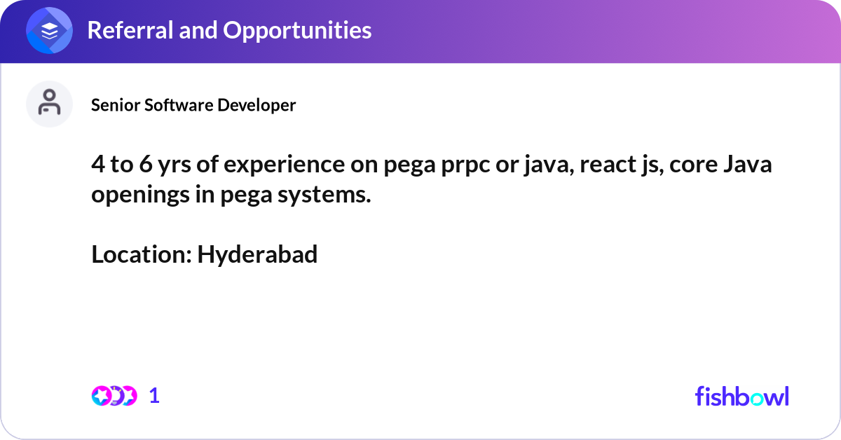 4 to 6 yrs of experience on pega prpc or java, rea... | Fishbowl