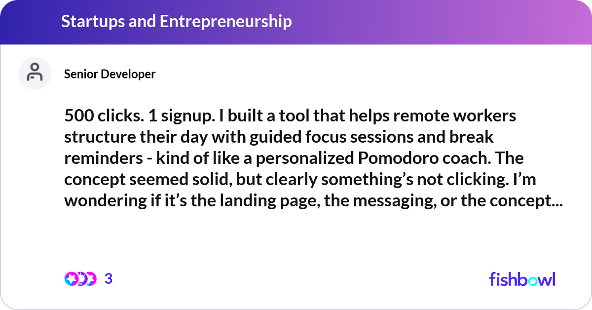 500 clicks. 1 signup. I built a tool that helps re... | Fishbowl
