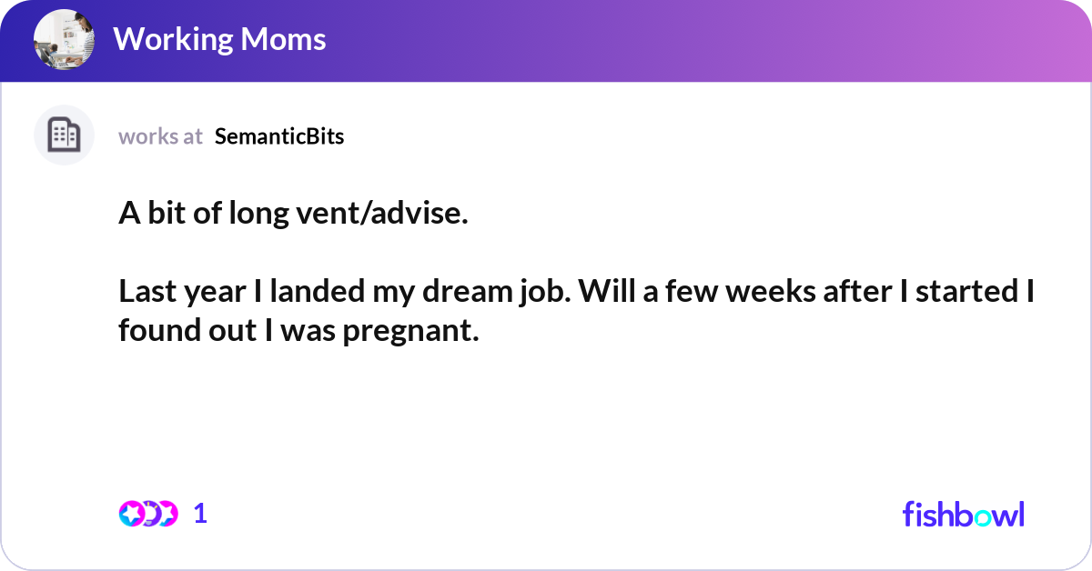 A bit of long vent/advise. Last year I landed my... | Fishbowl