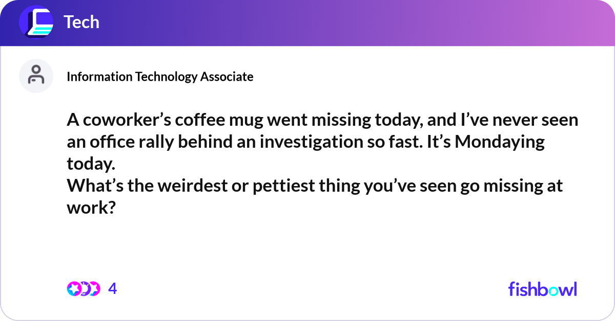 A coworker’s coffee mug went missing today, and I’... | Fishbowl