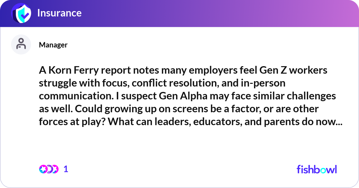 A Korn Ferry report notes many employers feel Gen ... | Fishbowl