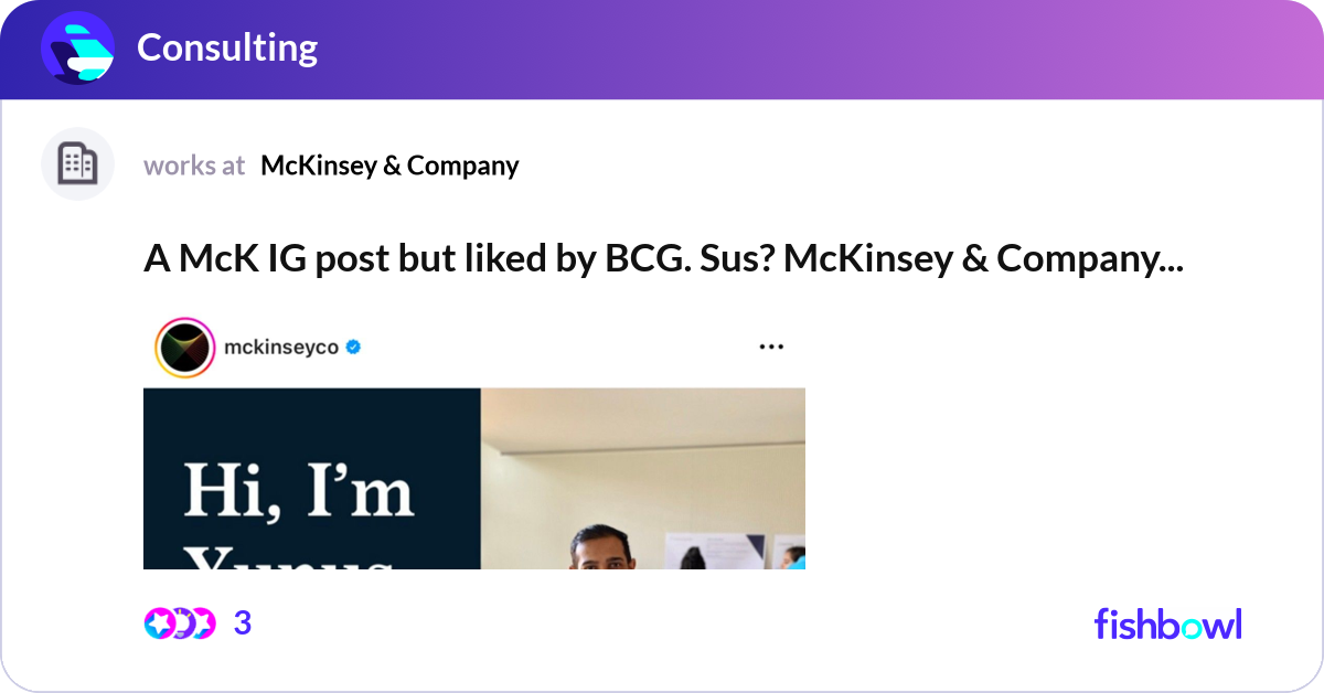 A McK IG post but liked by BCG. Sus? McKinsey & Co... | Fishbowl