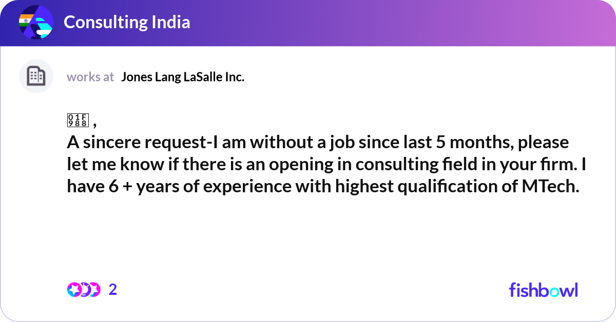 🦈 , A sincere request-I am without a job since la... | Fishbowl