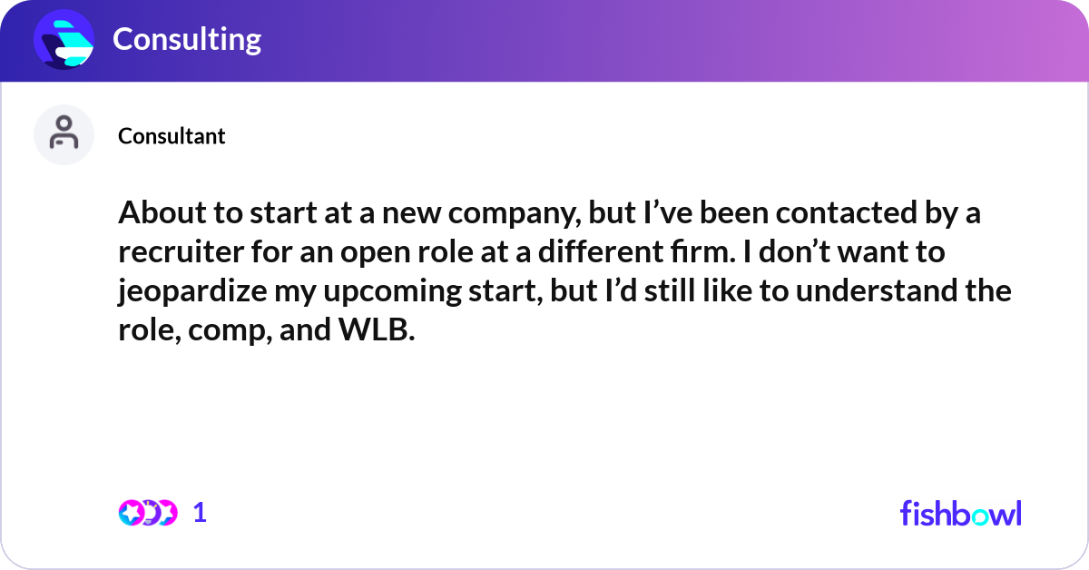 About to start at a new company, but I’ve been con... | Fishbowl