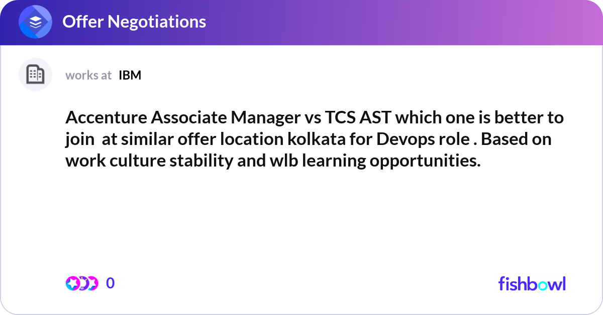 Accenture Associate Manager vs TCS AST which one i... | Fishbowl