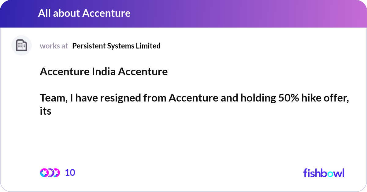 Accenture India Accenture Team, I have resigned ... | Fishbowl