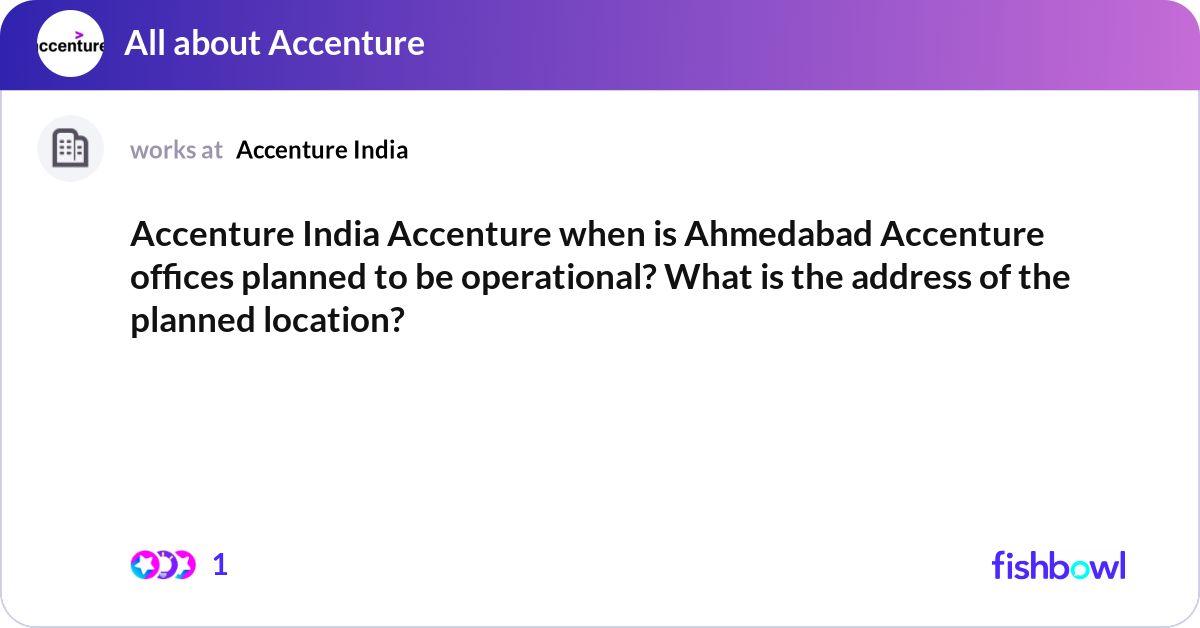 Accenture India Accenture when is Ahmedabad Accent... | Fishbowl