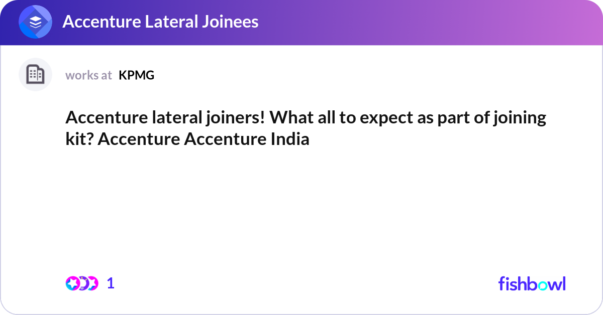 Accenture lateral joiners! What all to expect as p... | Fishbowl