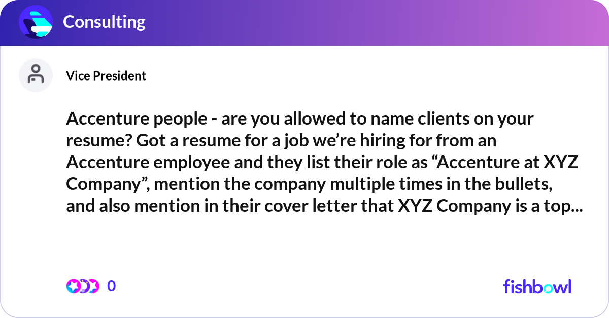 Accenture people - are you allowed to name clients... | Fishbowl