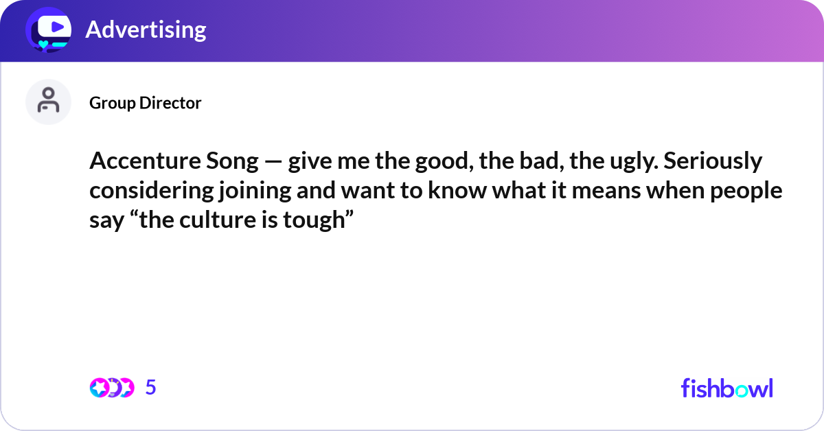 Accenture Song — give me the good, the bad, the ug... | Fishbowl