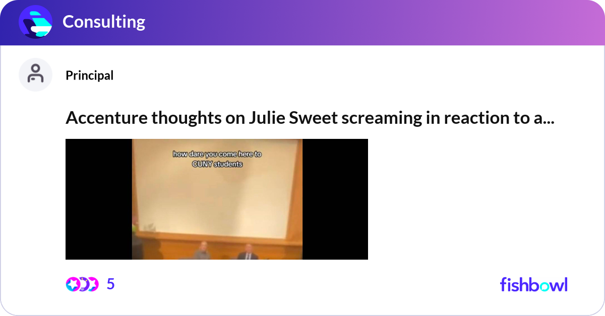 Accenture thoughts on Julie Sweet screaming in rea... | Fishbowl