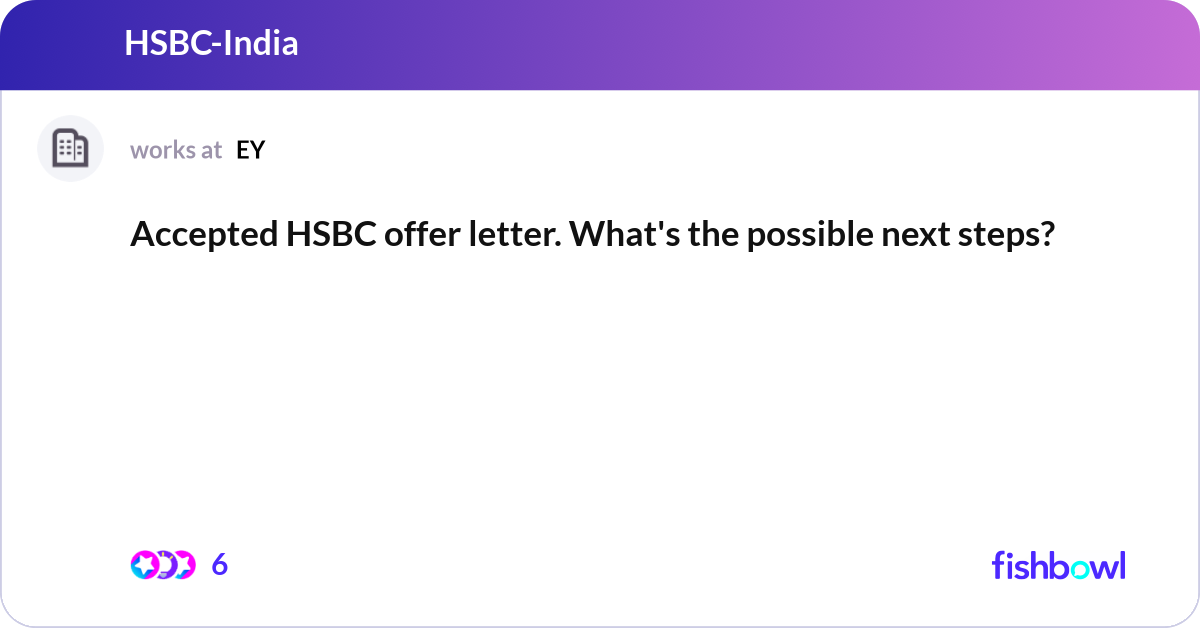 Accepted HSBC offer letter. What's the possible ne... | Fishbowl