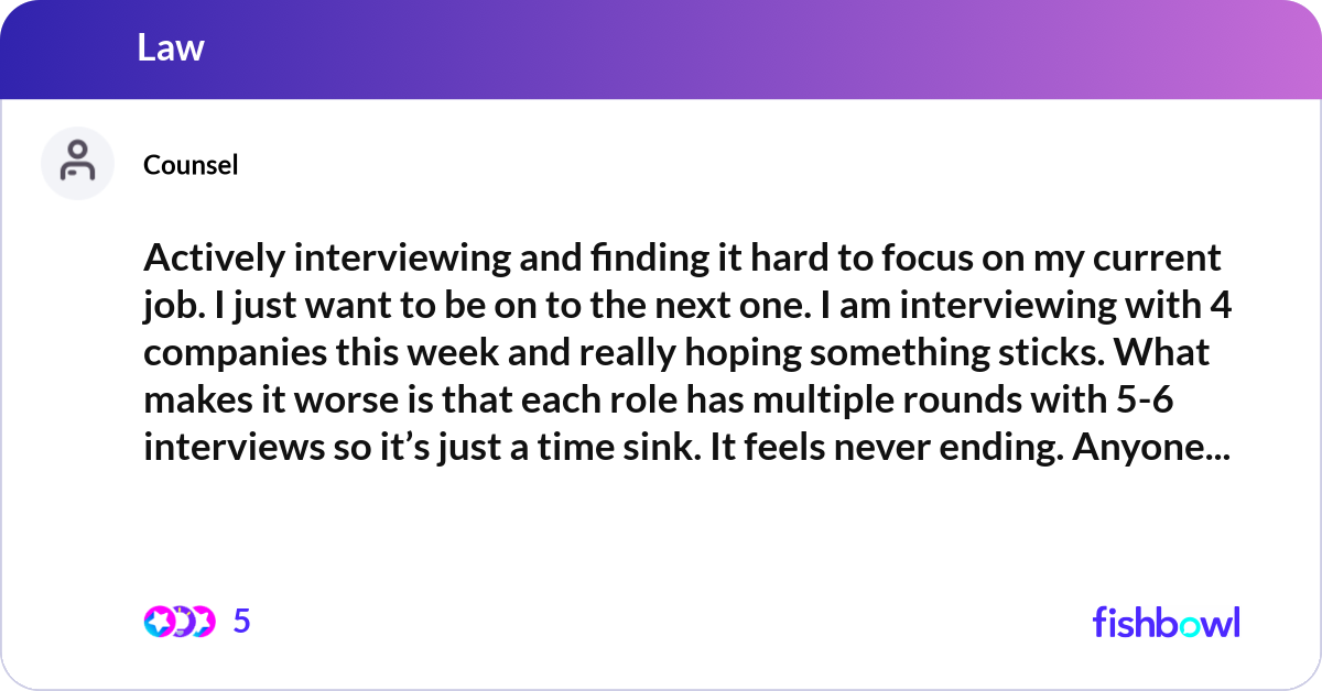 Actively interviewing and finding it hard to focus... | Fishbowl