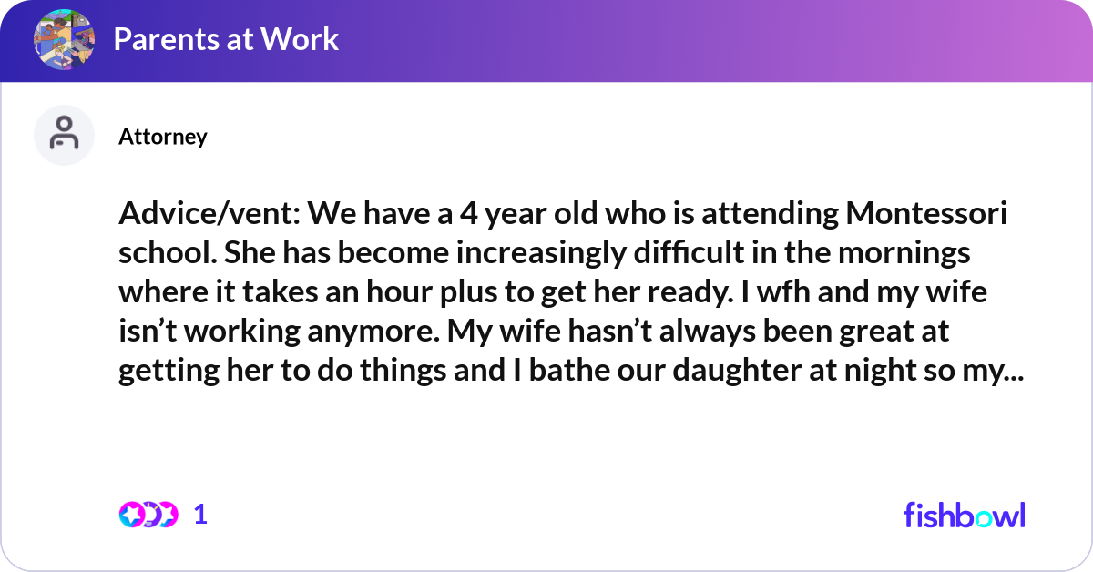 Advice/vent: We have a 4 year old who is attending... | Fishbowl