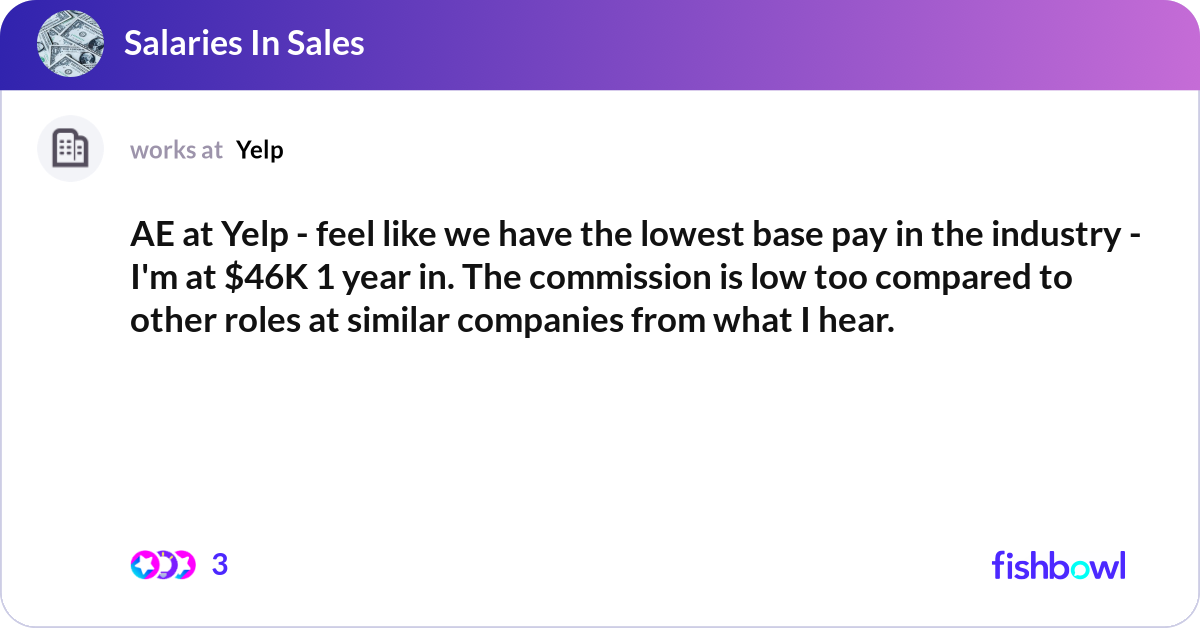 AE at Yelp - feel like we have the lowest base pay... | Fishbowl