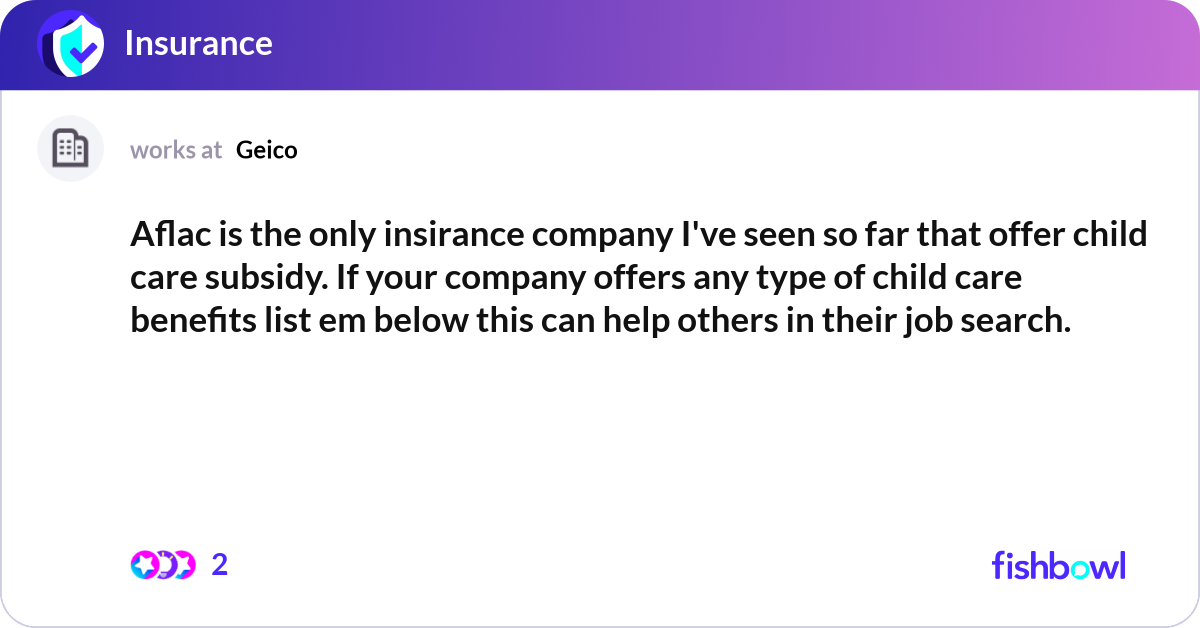 Aflac is the only insirance company I've seen so f... | Fishbowl