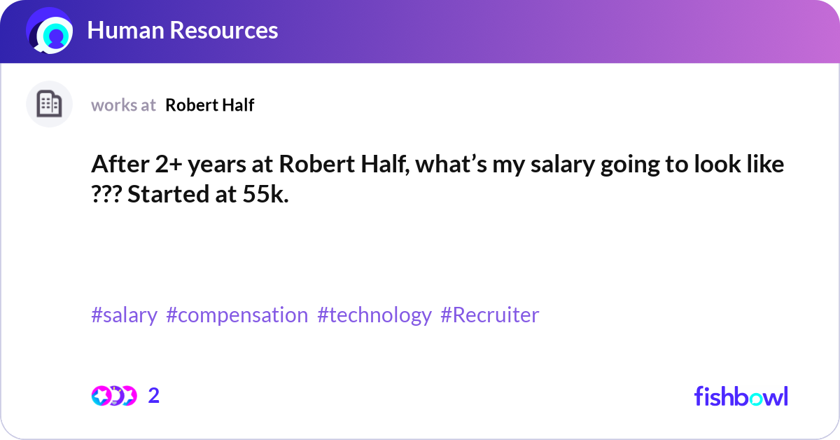 After 2+ years at Robert Half, what’s my salary go... | Fishbowl