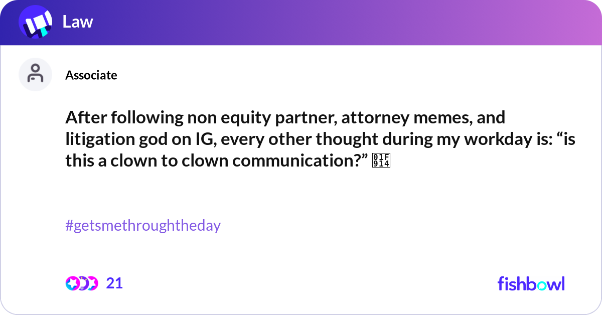 After following non equity partner, attorney memes... | Fishbowl