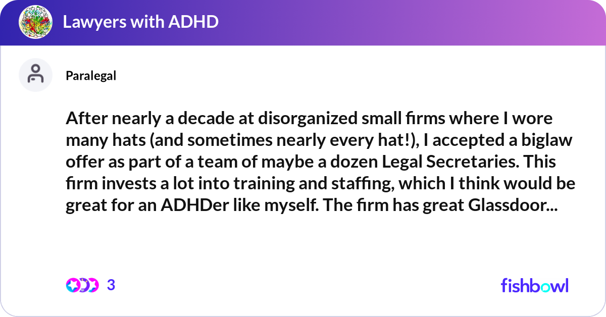 After nearly a decade at disorganized small firms ... | Fishbowl