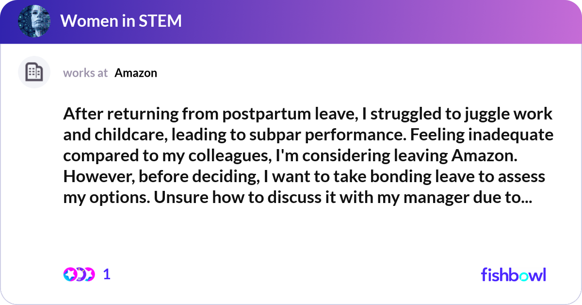 After returning from postpartum leave, I struggled... | Fishbowl