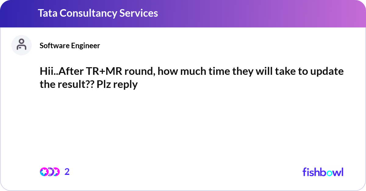 Hii..After TR+MR round, how much time they will ta... | Fishbowl