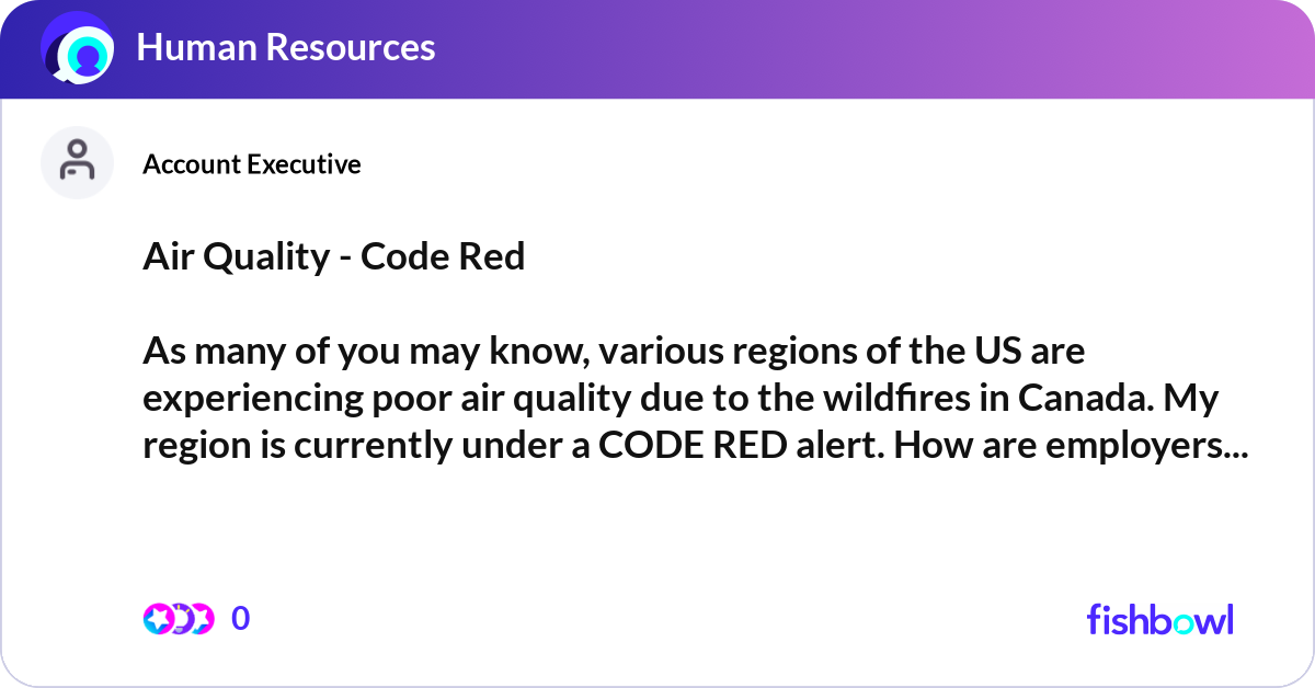 Air Quality - Code Red As many of you may know, v... | Fishbowl