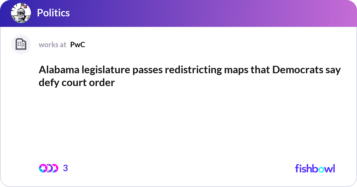 Alabama legislature passes redistricting maps that... | Fishbowl