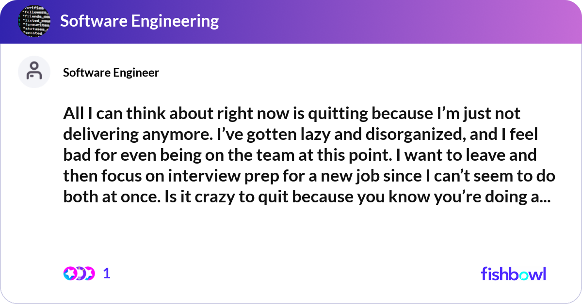 All I can think about right now is quitting becaus... | Fishbowl