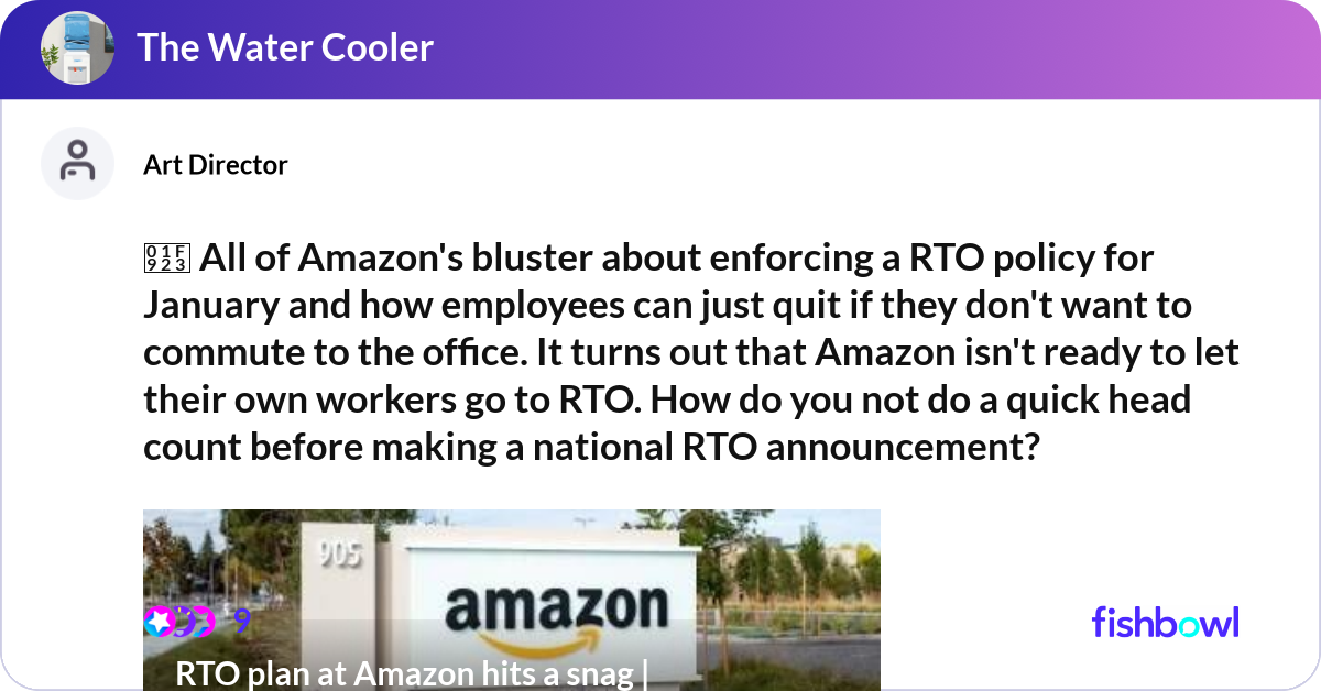 🤣 All of Amazon's bluster about enforcing a RTO p... | Fishbowl
