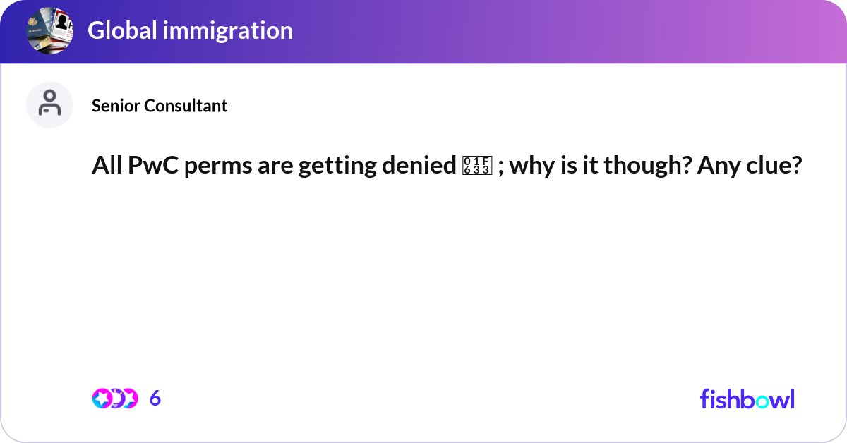 All PwC perms are getting denied 😳 ; why is it th... | Fishbowl