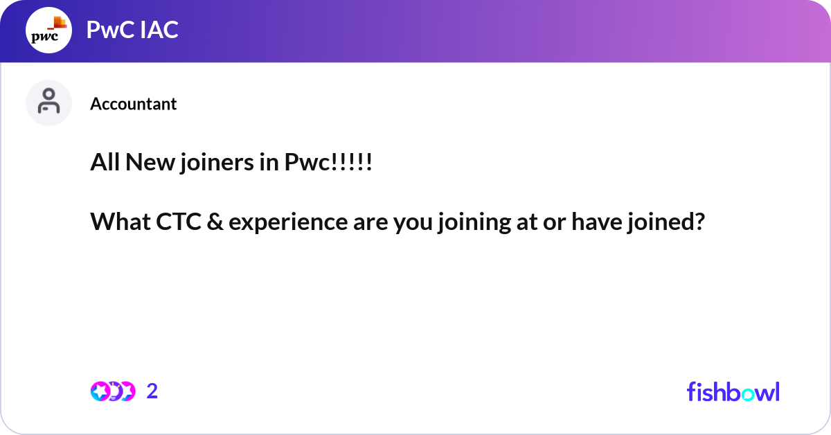 All New joiners in Pwc!!!!! What CTC & experience... | Fishbowl