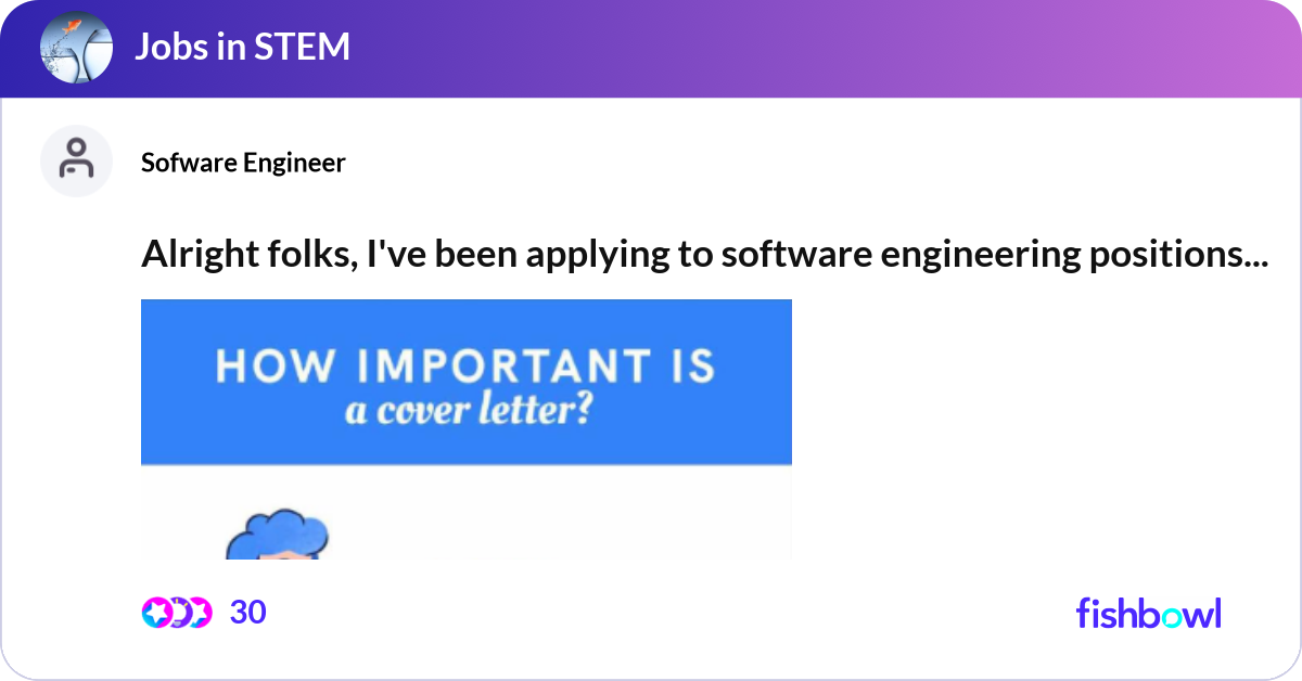 Alright folks, I've been applying to software engi... | Fishbowl