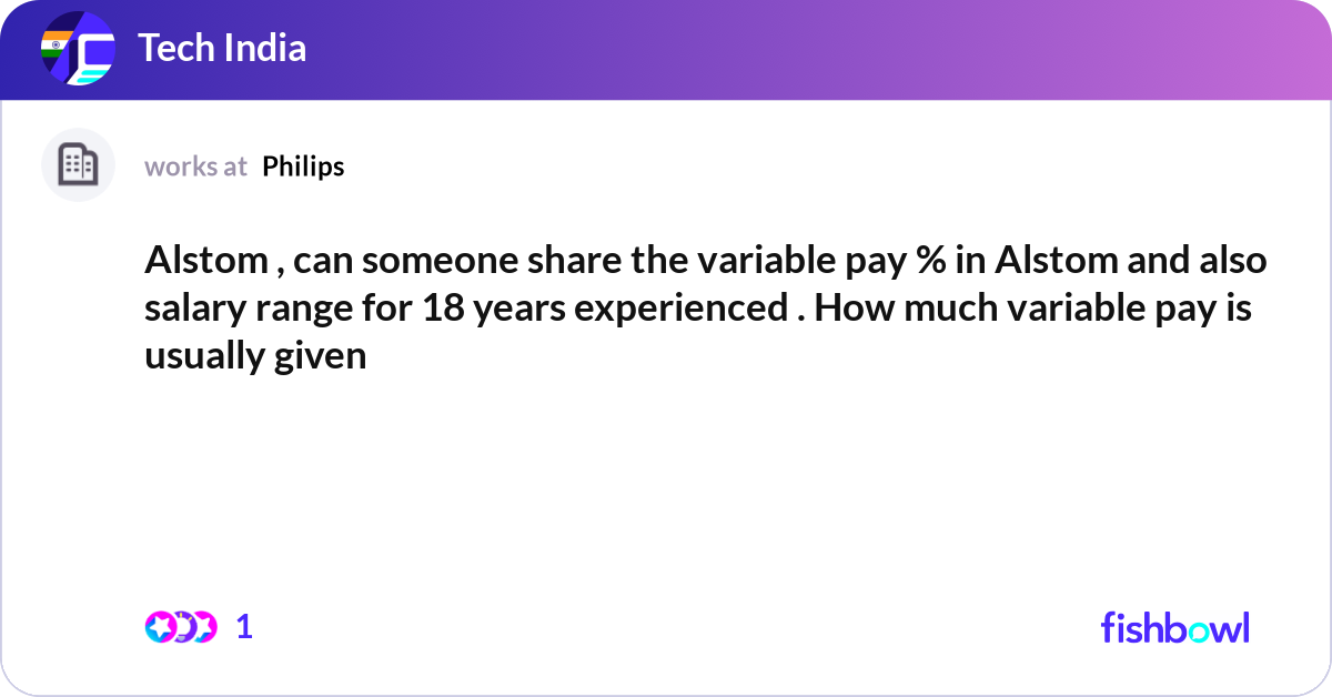 Alstom﻿ , can someone share the variable pay % in... | Fishbowl