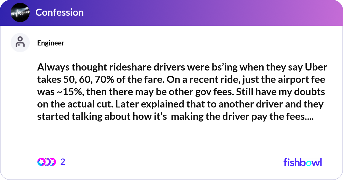 Always thought rideshare drivers were bs’ing when ... | Fishbowl