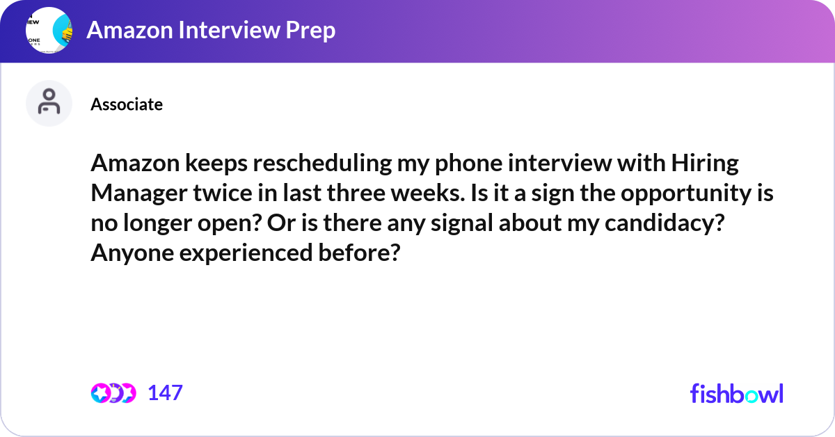 Amazon keeps rescheduling my phone interview with ... | Fishbowl