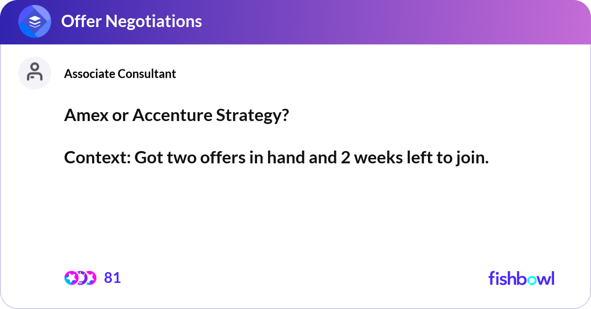 Amex or Accenture Strategy? Context: Got two offe... | Fishbowl