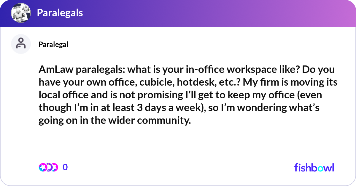 AmLaw paralegals: what is your in-office workspace... | Fishbowl