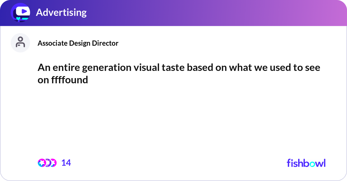 An entire generation visual taste based on what we... | Fishbowl