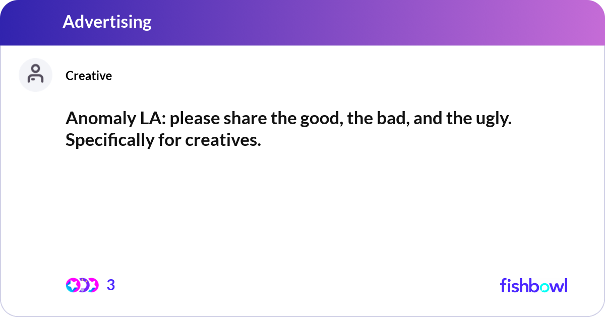 Anomaly LA: please share the good, the bad, and th... | Fishbowl