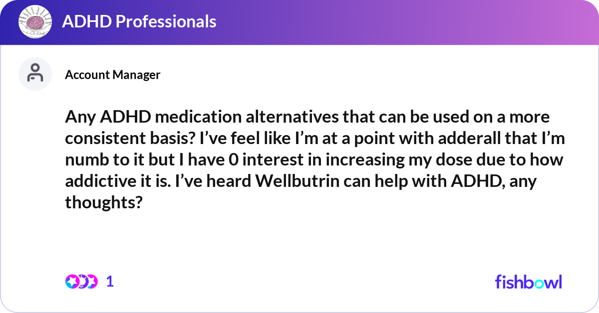 Any ADHD medication alternatives that can be used ... | Fishbowl