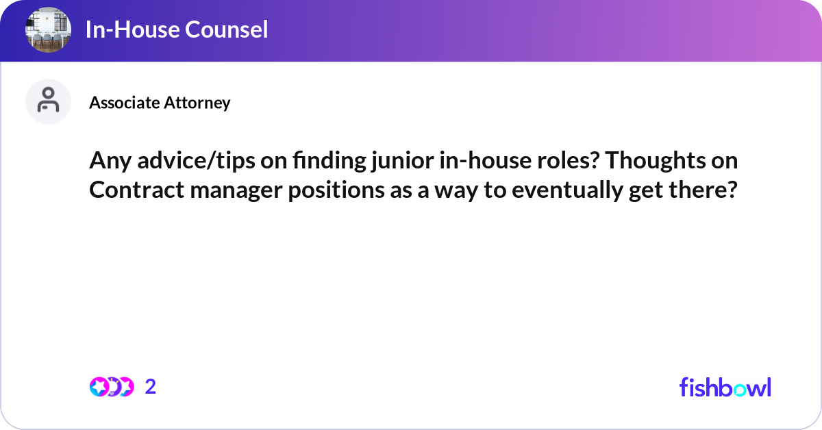 Any advice/tips on finding junior in-house roles? ... | Fishbowl
