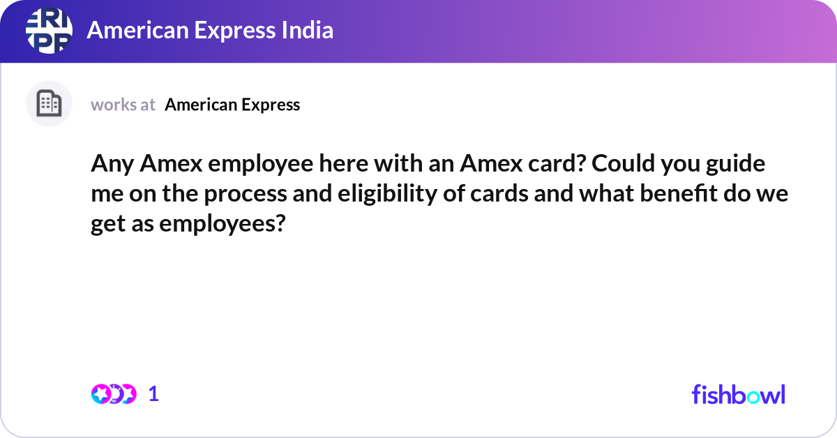 Any Amex employee here with an Amex card? Could yo... | Fishbowl