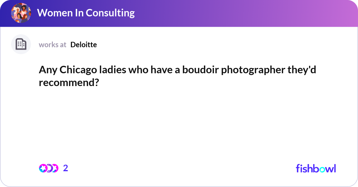 Any Chicago ladies who have a boudoir photographer... | Fishbowl