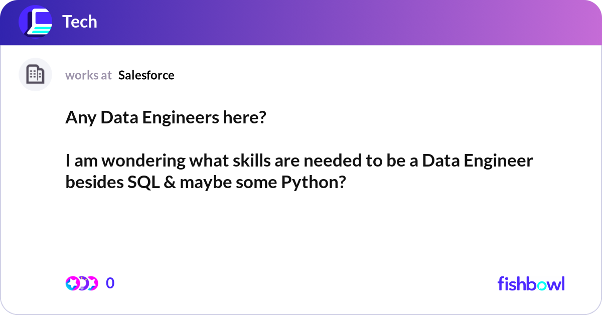 Any Data Engineers here? I am wondering what sk... | Fishbowl